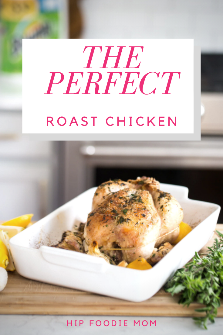 The Perfect Roast Chicken • From The Hip Foodie Mom